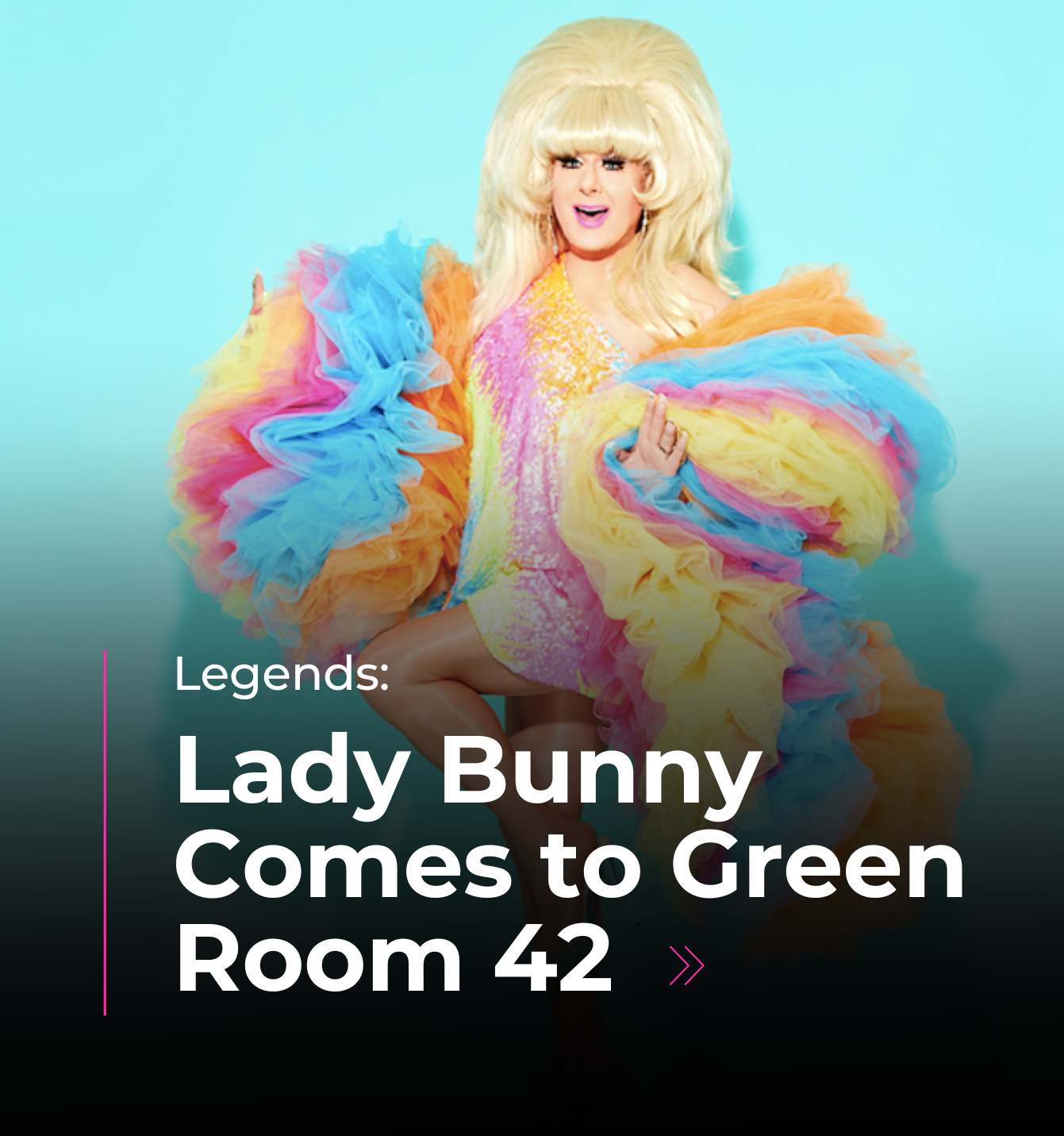 Lady Bunny Comes to Green Room 42 - See the Queens